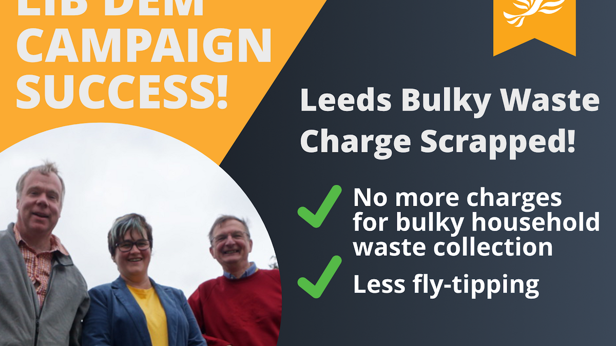 Lib Dem Campaign Success as Bulky Waste Charge Scrapped - Leeds Liberal ...